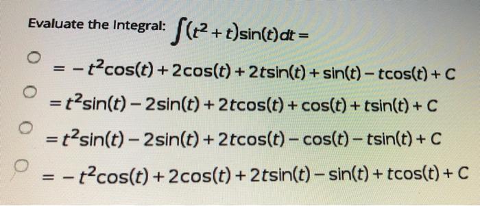 Solved Evaluate the Integral: / (+2+ t)sin(t)dt = = | Chegg.com