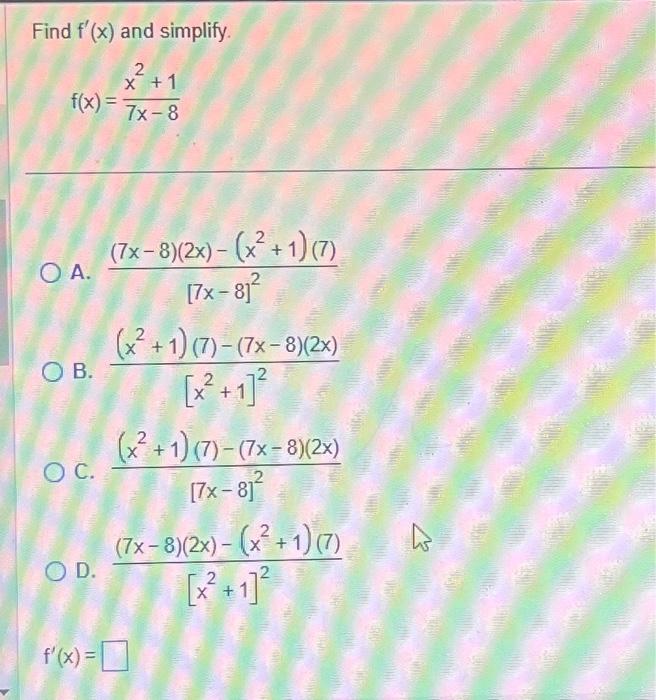 Solved Find F X And Simplify 2 X 1 F X 7x 8 O A Ob