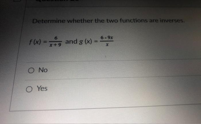 Solved Determine whether the two functions are inverses. | Chegg.com