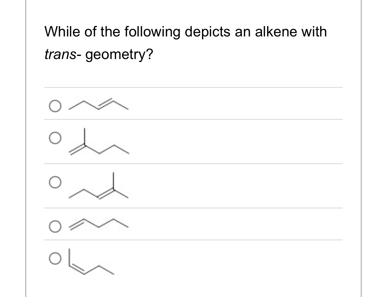 Solved While of the following depicts an alkene with trans- | Chegg.com