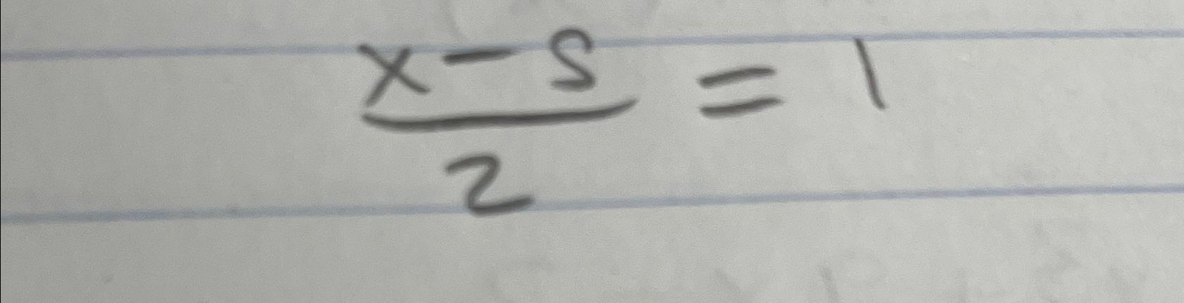 Solved x-52=1 | Chegg.com