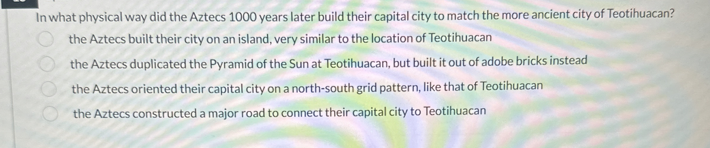 Solved In what physical way did the Aztecs 1000 ﻿years later | Chegg.com