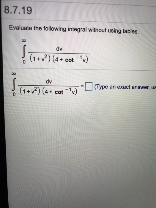 Solved 8.7.19 Evaluate the following integral without using | Chegg.com