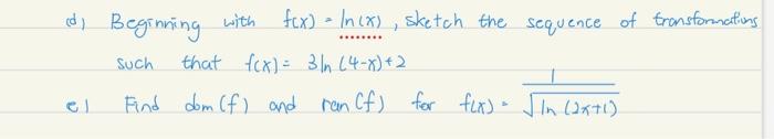 Solved (d) Beginning with f(x)=ln(x), sketch the sequence of | Chegg.com