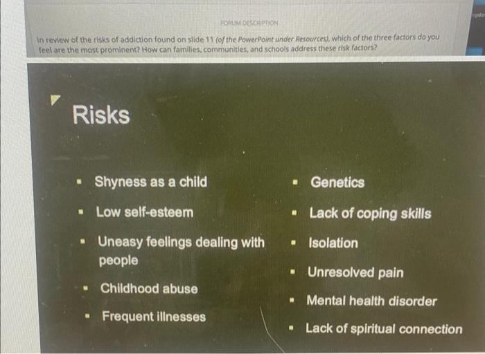Solved In review of the risks of addiction found on slide | Chegg.com