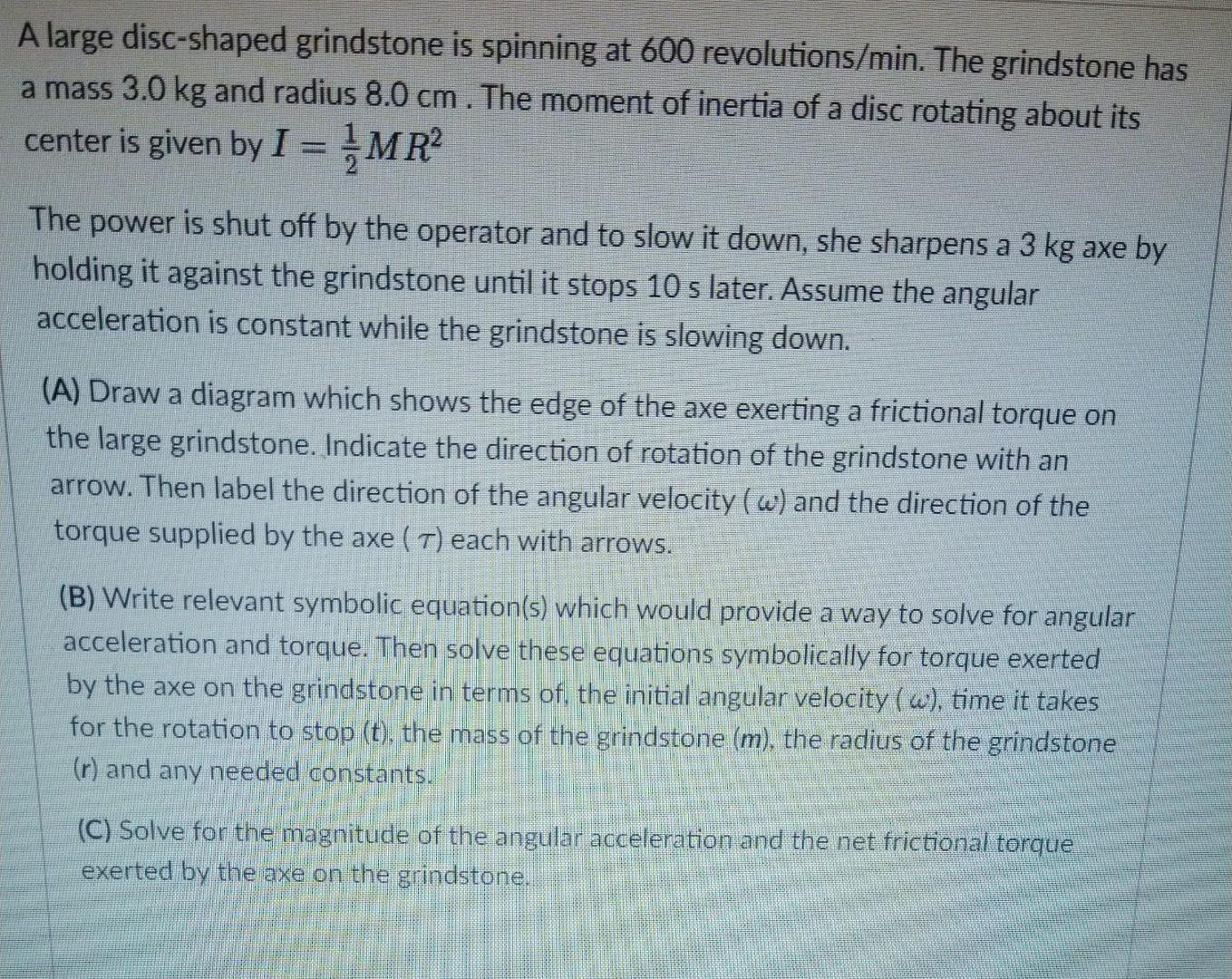 Solved A large disc-shaped grindstone is spinning at 600 | Chegg.com