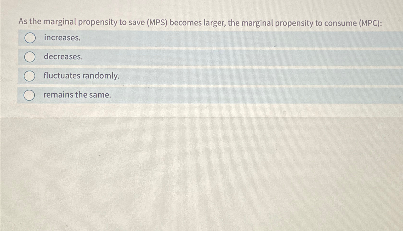 Solved As the marginal propensity to save (MPS) ﻿becomes | Chegg.com