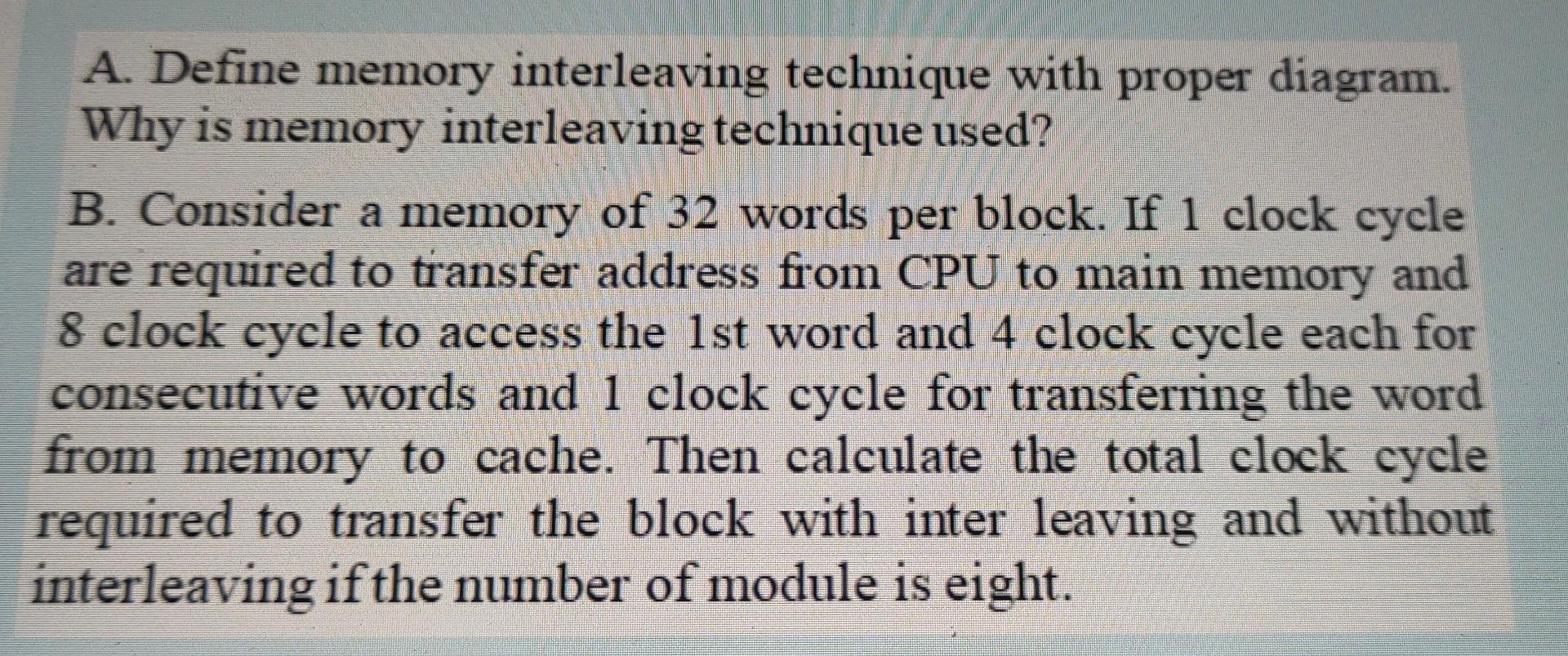 Solved A. Define memory interleaving technique with proper | Chegg.com