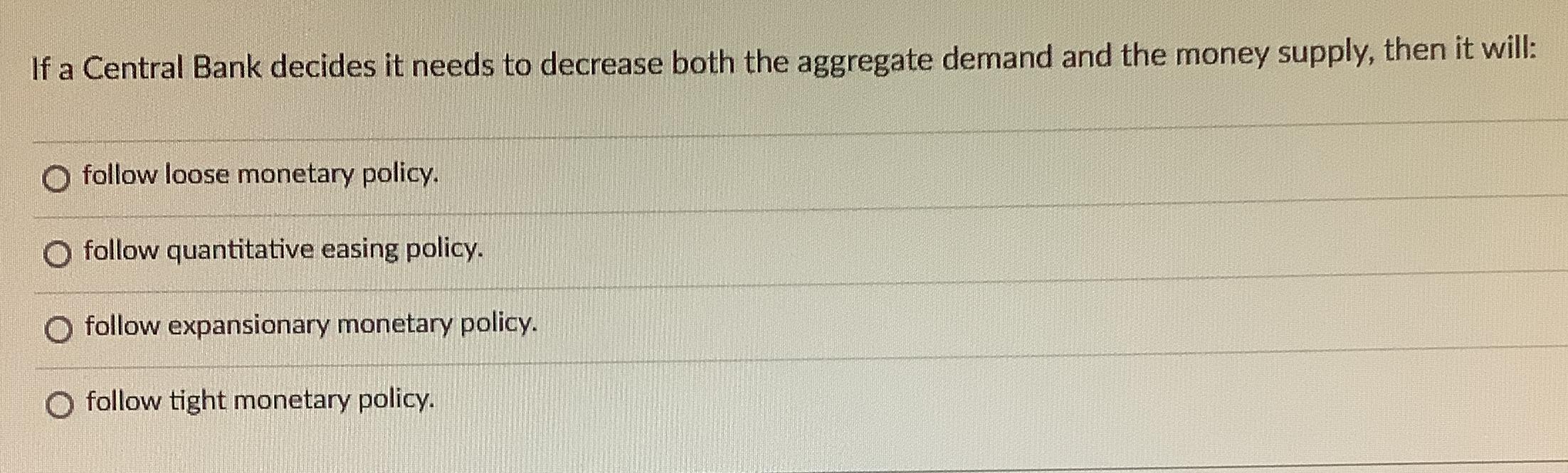 Solved If a Central Bank decides it needs to decrease both | Chegg.com