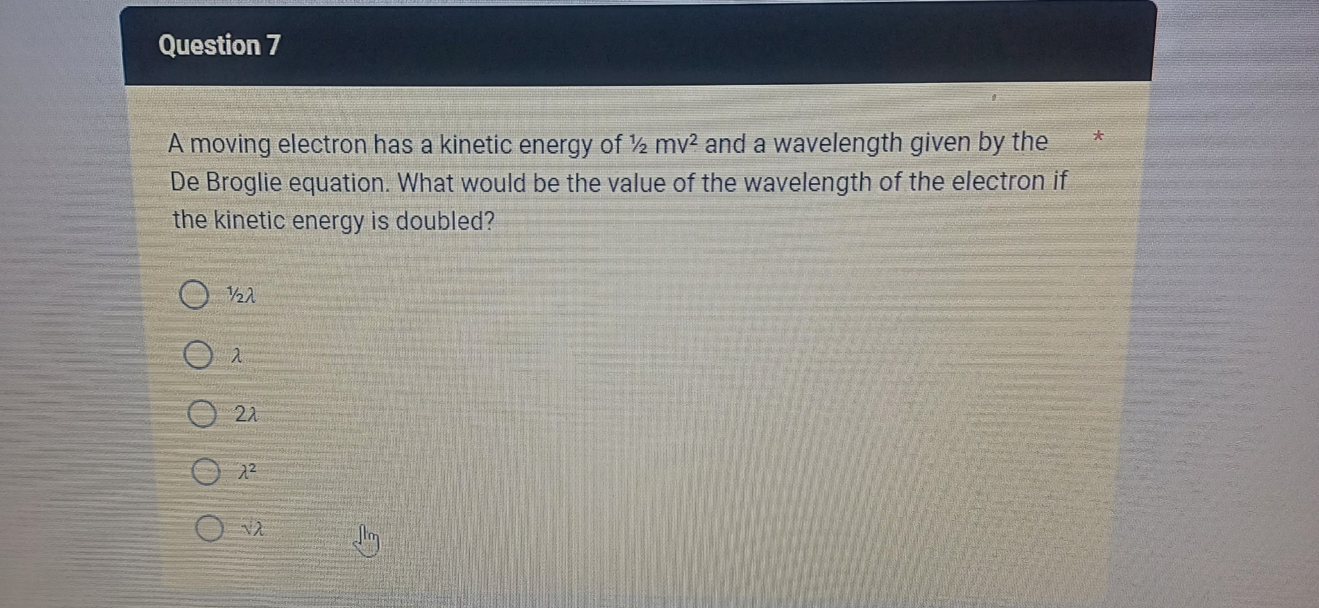 Solved Question 7A moving electron has a kinetic energy of | Chegg.com