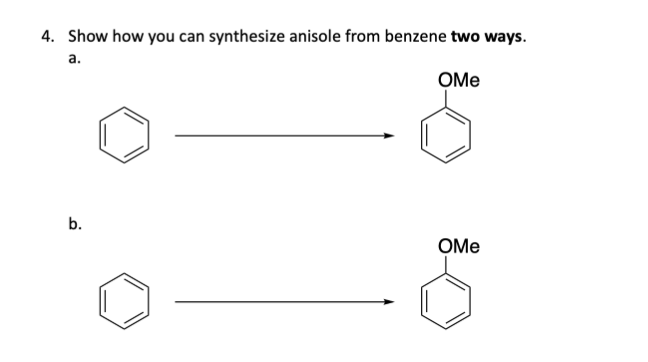 Solved Show how you can synthesize anisole from benzene two | Chegg.com