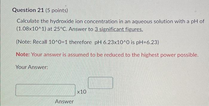 Solved Question 21 (5 points) Calculate the hydroxide ion | Chegg.com