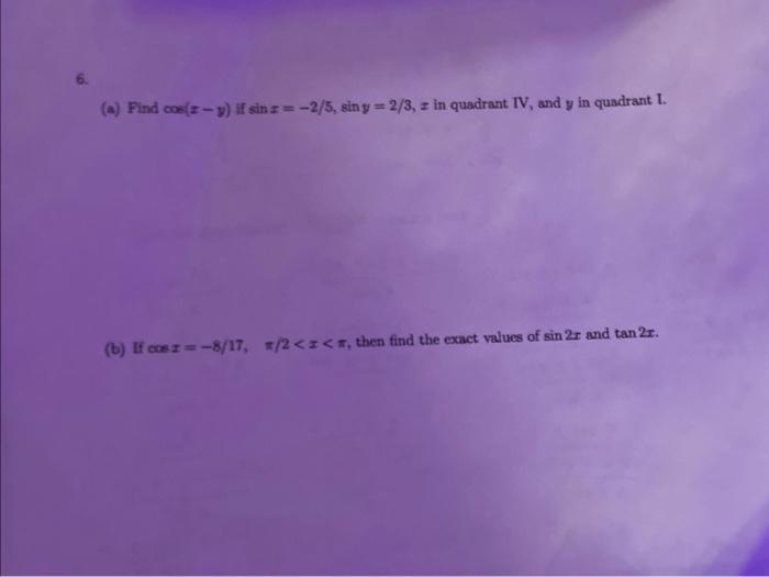 Solved (a) Find cos(x−y) if sinx=−2/5,siny=2/3,x in quadrant | Chegg.com