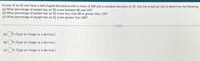 Solved Scores of an 1Q test have a bell-shaped distribution | Chegg.com