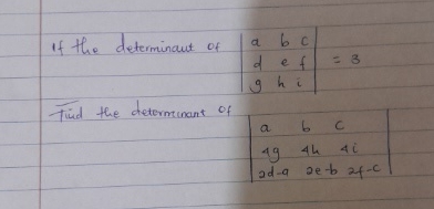 Solved If the determinaut of |[a,b,c],[d,e,f],[g,h,i]|=3Find | Chegg.com