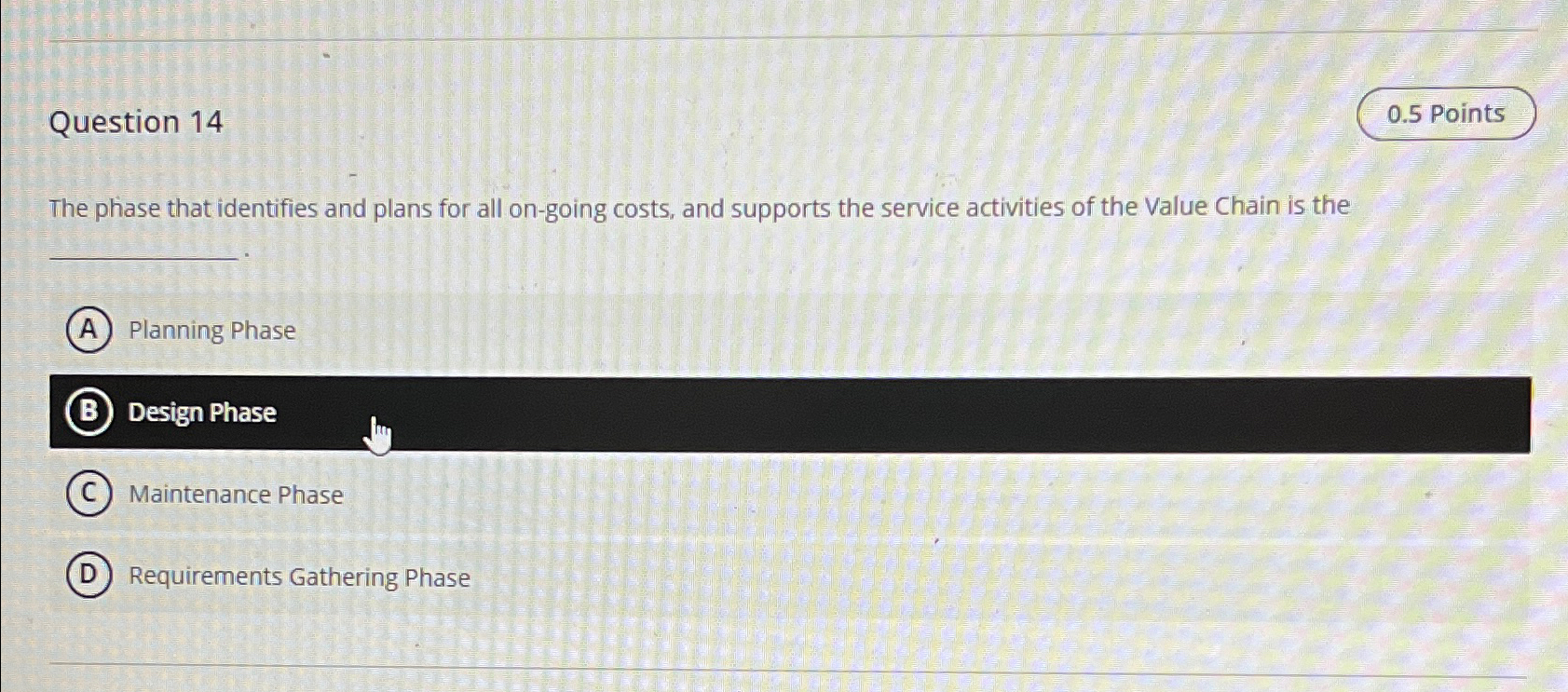 Solved Question 14The phase that identifies and plans for | Chegg.com