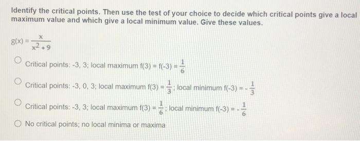 Solved Identify the critical points. Then use the test of | Chegg.com