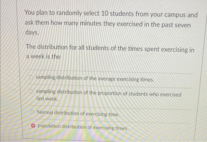 Solved You plan to randomly select 10 students from your | Chegg.com