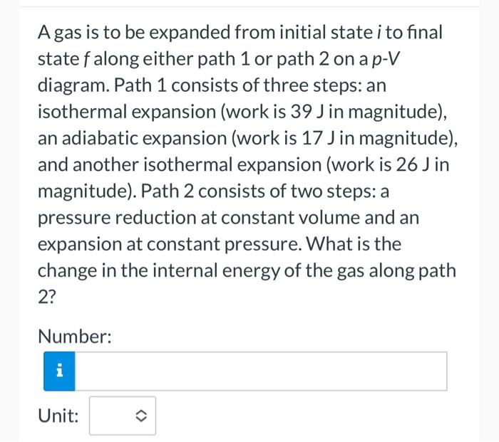 Solved A gas is to be expanded from initial state i to final | Chegg.com