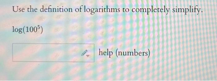 Solved Use the definition of logarithms to completely | Chegg.com