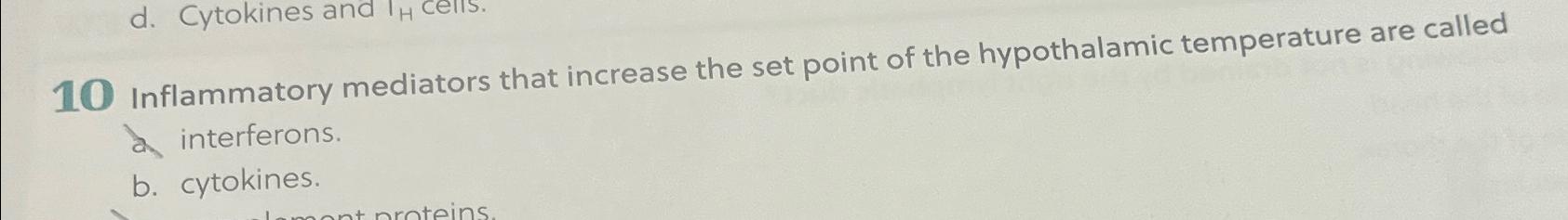 Solved 10 ﻿Inflammatory mediators that increase the set | Chegg.com