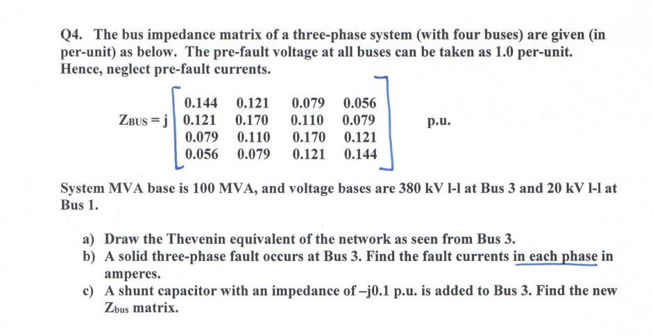 Solved Q4. The bus impedance matrix of a three-phase system | Chegg.com