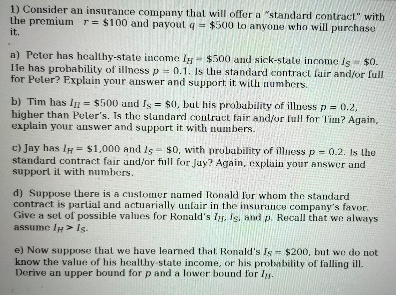 Solved 1) Consider an insurance company that will offer a | Chegg.com