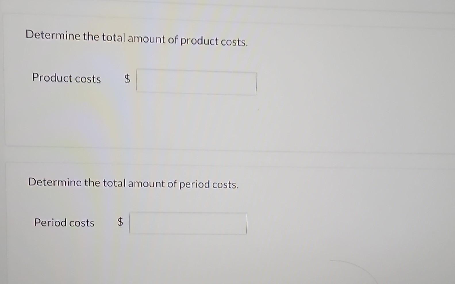 Solved Determine the total amount of product costs. Product | Chegg.com