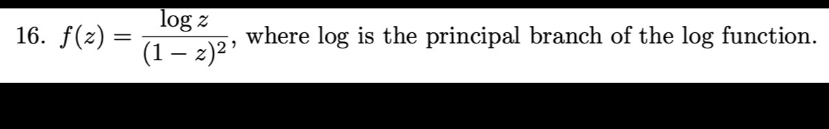 Solved Find the pole and orderf(z)=logz(1-z)2, ﻿where log | Chegg.com