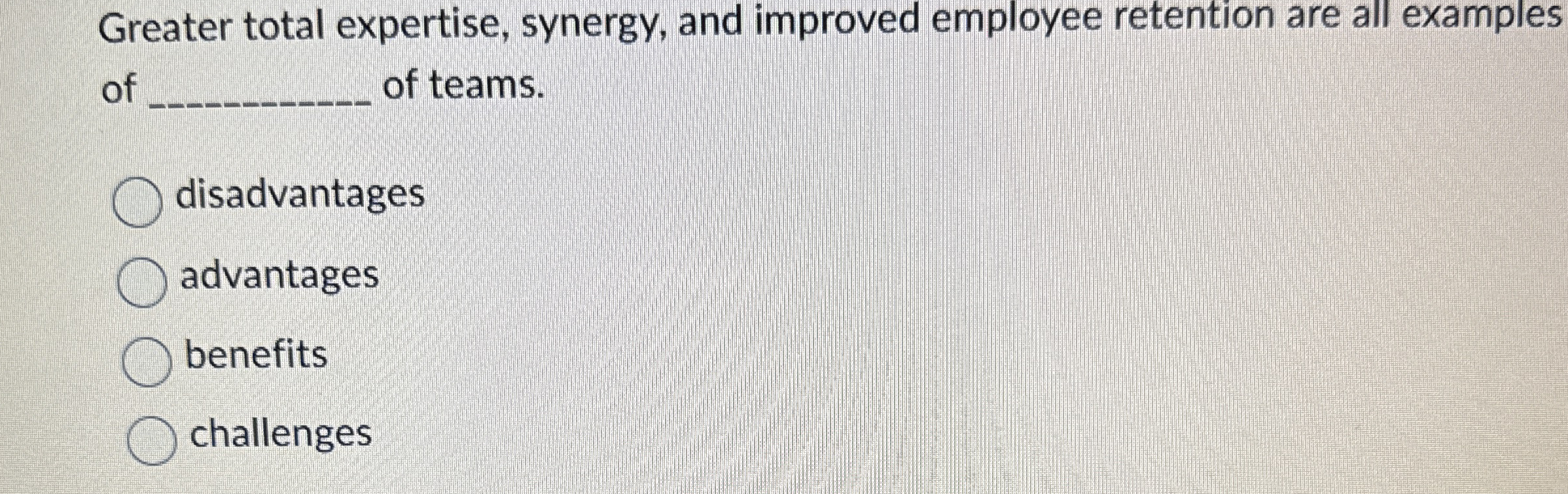 Solved Greater total expertise, synergy, and improved | Chegg.com