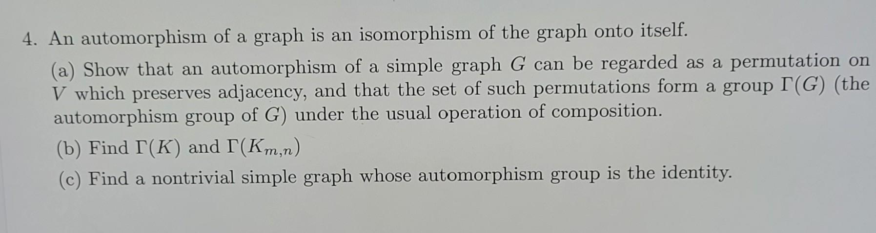 Solved 4. An automorphism of a graph is an isomorphism of | Chegg.com