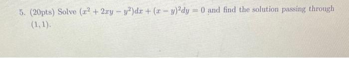 Solved 5. (20pts) Solve (x2+2xy−y2)dx+(x−y)2dy=0 and find | Chegg.com