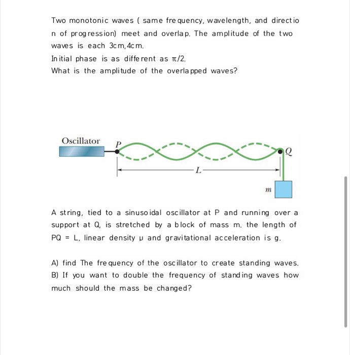 Solved Two monotonic waves ( same frequency, wavelength, and | Chegg.com