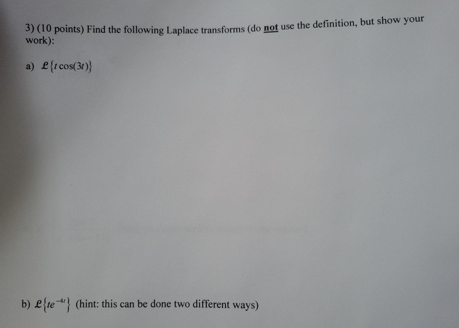 Solved 3) (10 points) Find the following Laplace transforms | Chegg.com