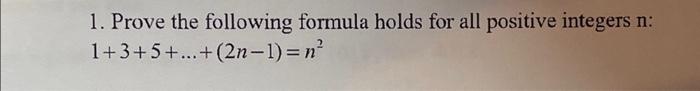 Solved 1. Prove the following formula holds for all positive | Chegg.com