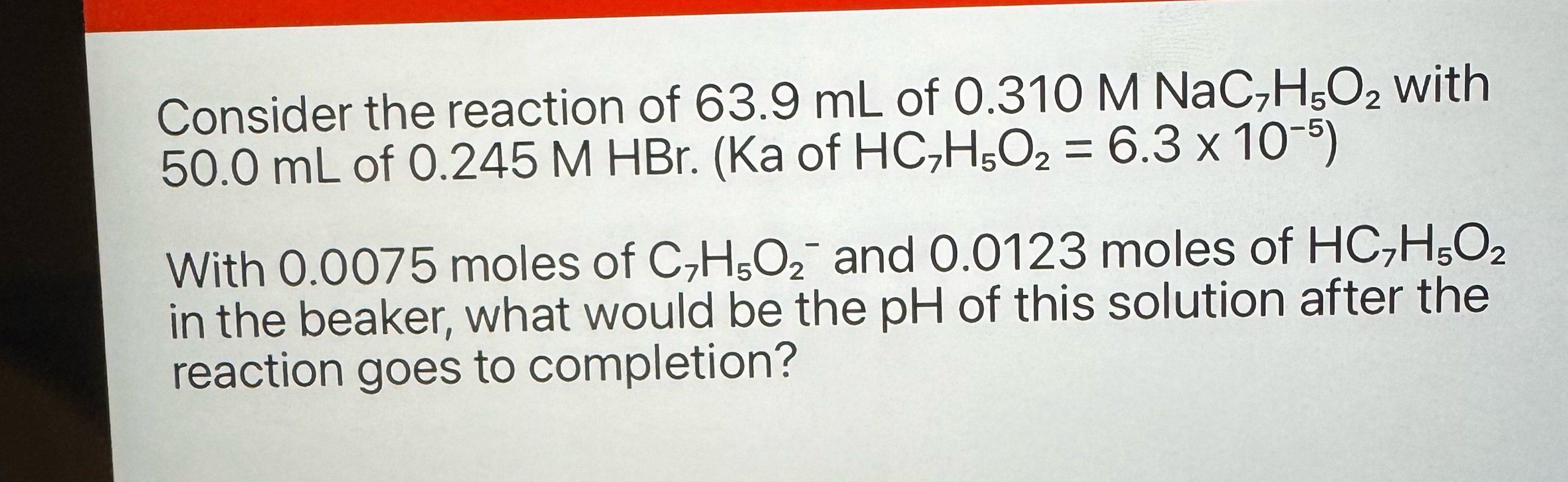 Solved Consider the reaction of 63.9mL ﻿of 0.310MNaC7H5O2 | Chegg.com
