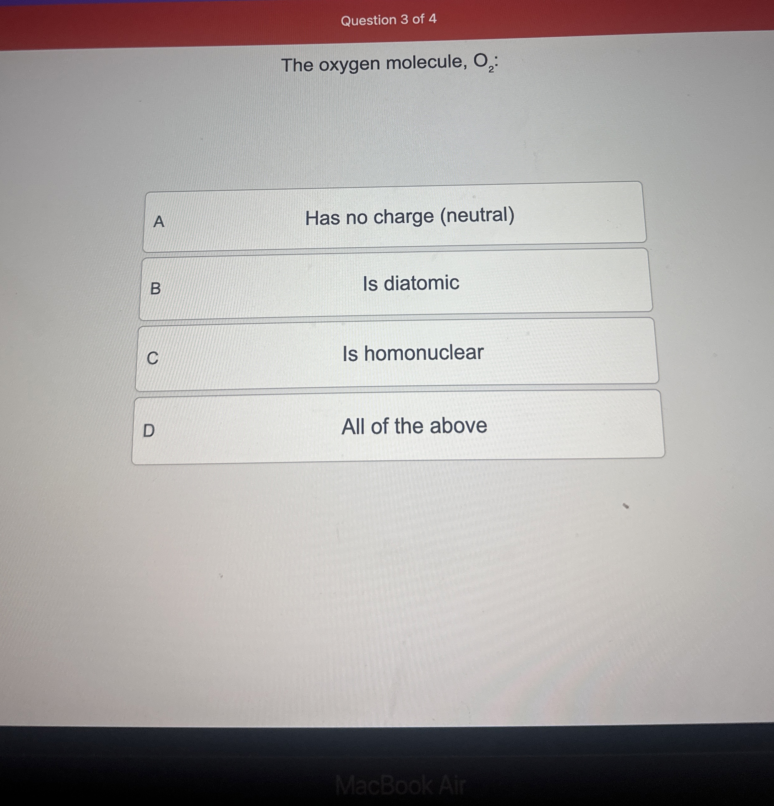 Solved Question 3 ﻿of 4The oxygen molecule, O2 ﻿:A Has no | Chegg.com