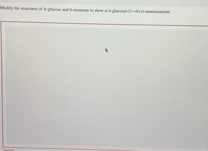 Solved Modify the structures of D-glucose and D-mannose to | Chegg.com