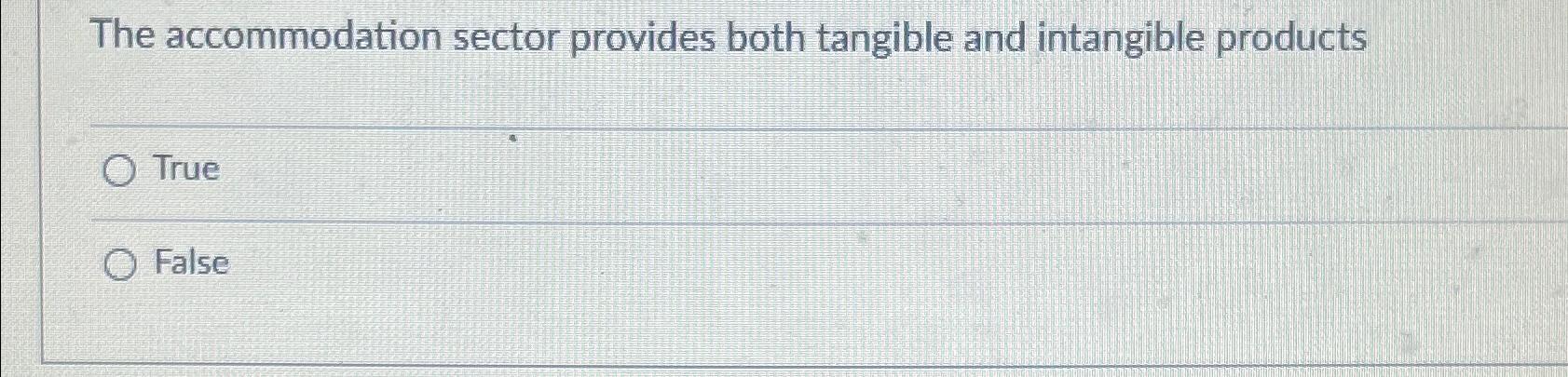 Solved The accommodation sector provides both tangible and | Chegg.com
