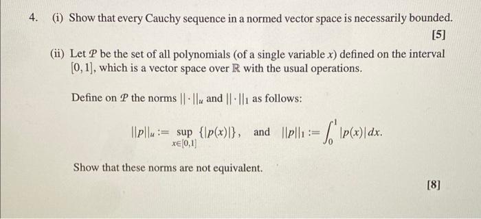 Solved 4. (i) Show that every Cauchy sequence in a normed | Chegg.com