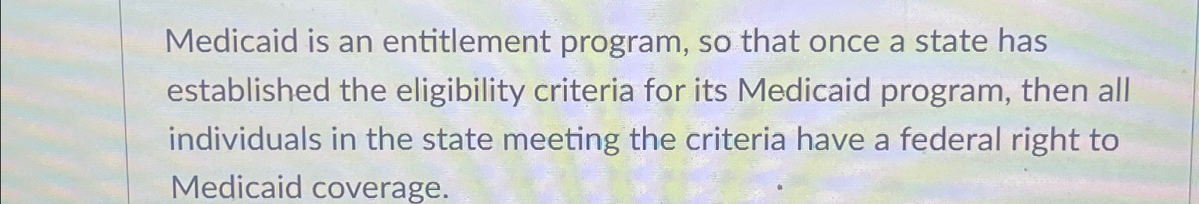 Solved Medicaid is an entitlement program, so that once a | Chegg.com