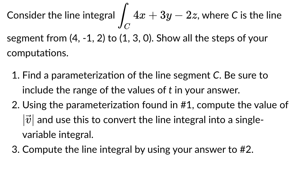 Solved Consider the line integral ∫C﻿4x+3y-2z, ﻿where C ﻿is | Chegg.com