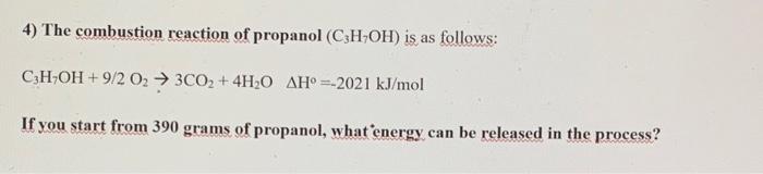 Solved 4) The combustion reaction of propanol (C3H-OH) is as | Chegg.com