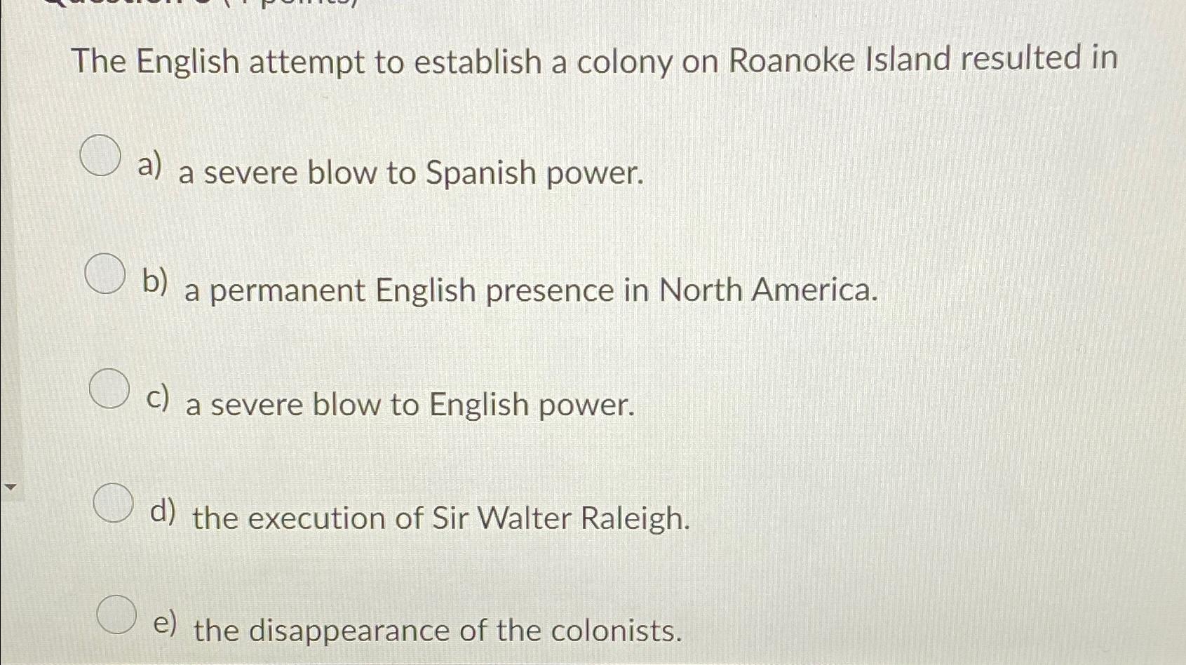 Solved The English attempt to establish a colony on Roanoke | Chegg.com