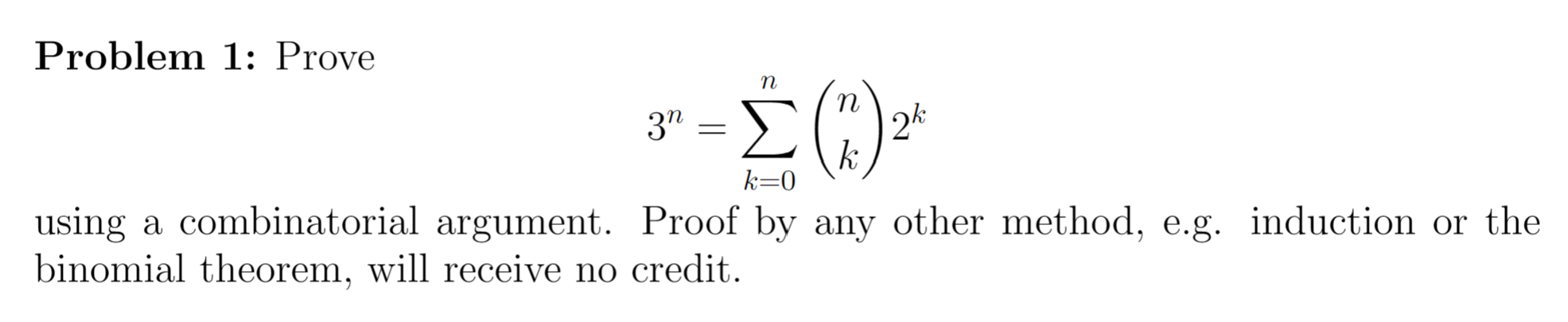 Solved Problem 1: Prove3n=∑k=0n([n],[k])2kusing a | Chegg.com