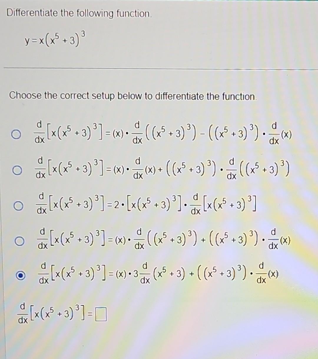 Solved Differentiate the following function. y=x(x5+3)3 | Chegg.com