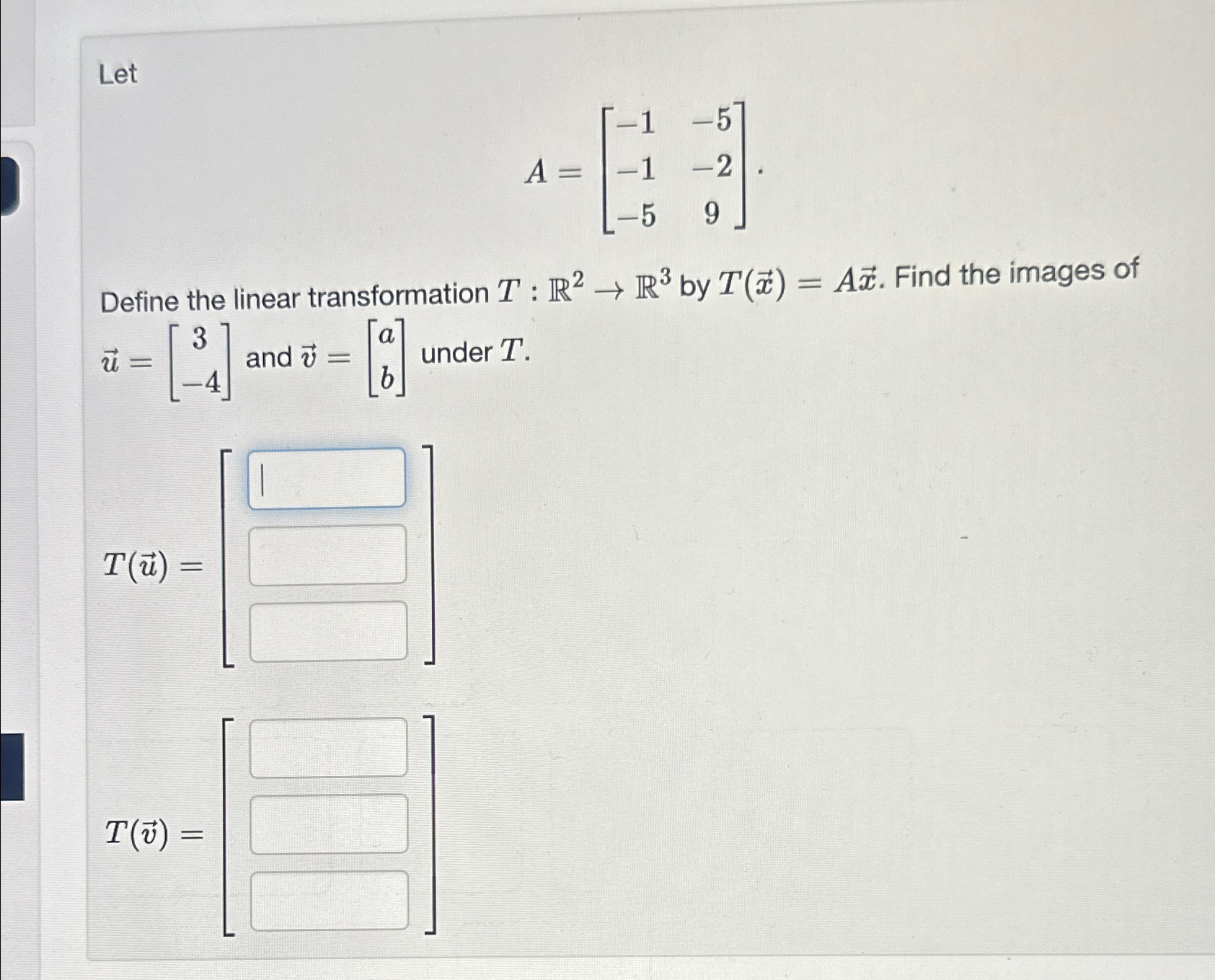 Solved LetA=[-1-5-1-2-59]Define the linear transformation | Chegg.com