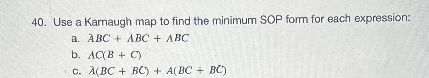 Solved Use a Karnaugh map to find the minimum SOP form for | Chegg.com