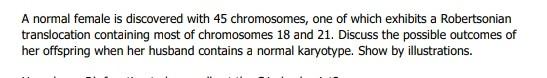 Solved A normal female is discovered with 45 chromosomes, | Chegg.com