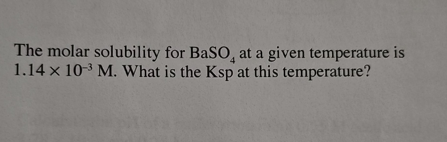 The molar solubility for BaSO4 ﻿at a given | Chegg.com